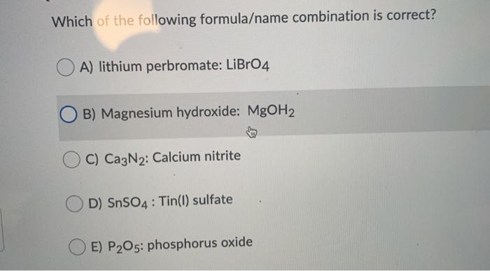 Solved Which of the following formula/name combination is | Chegg.com