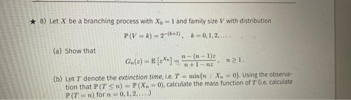 Solved 8) Let X be a branching process with X0=1 and family | Chegg.com