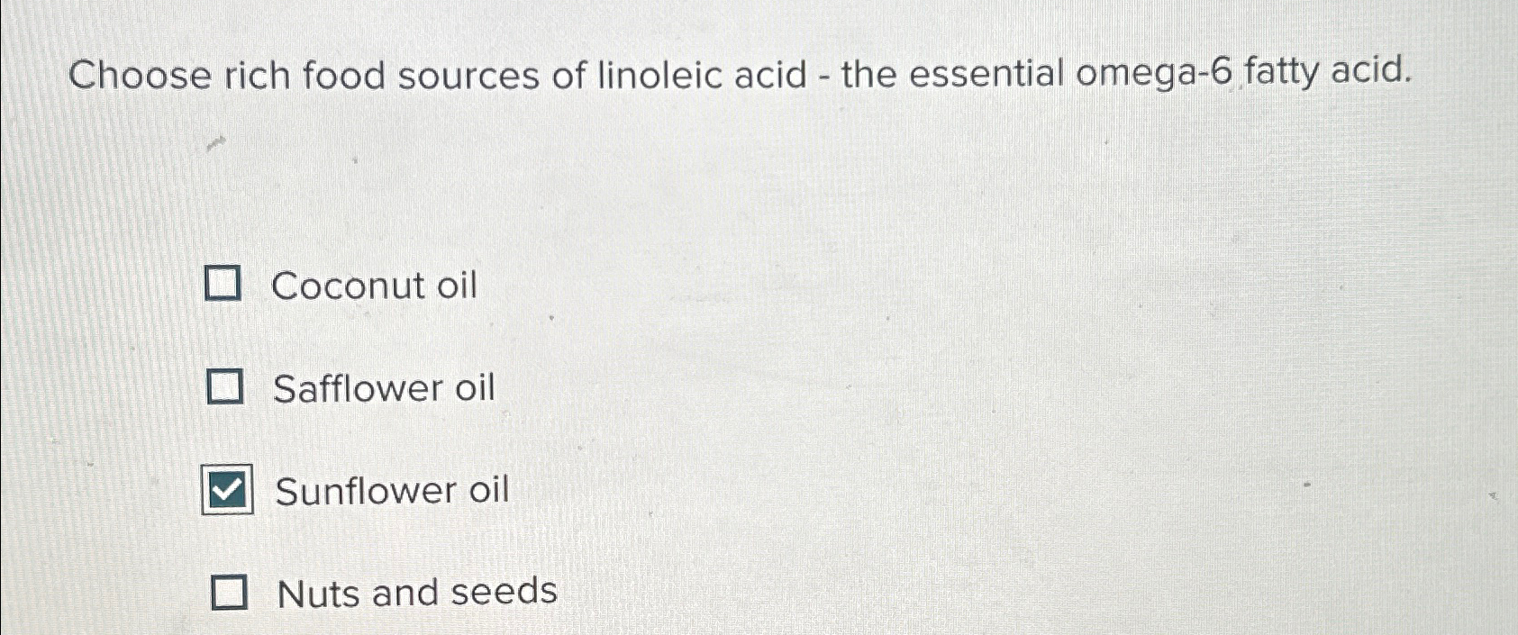 Solved Choose rich food sources of linoleic acid - ﻿the | Chegg.com