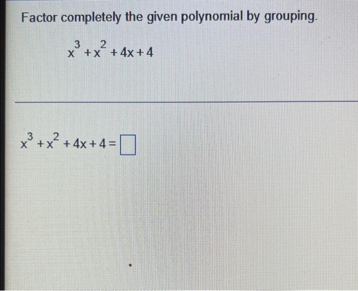 Solved Factor completely the given polynomial by grouping. 2 | Chegg.com