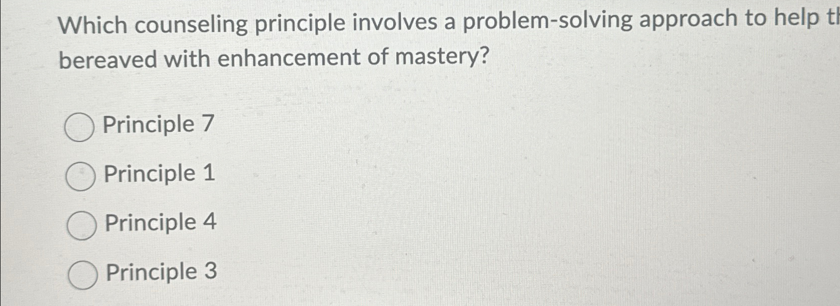 Solved Which counseling principle involves a problem-solving | Chegg.com