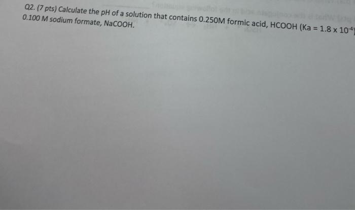 Solved 02. (7 pts) Calculate the pH of a solution that | Chegg.com