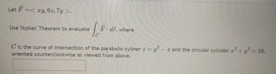 Solved Let ∫C﻿vec(F)*dvec(r)Cz=y2-xx2+y2=16vec(F)=.Use | Chegg.com