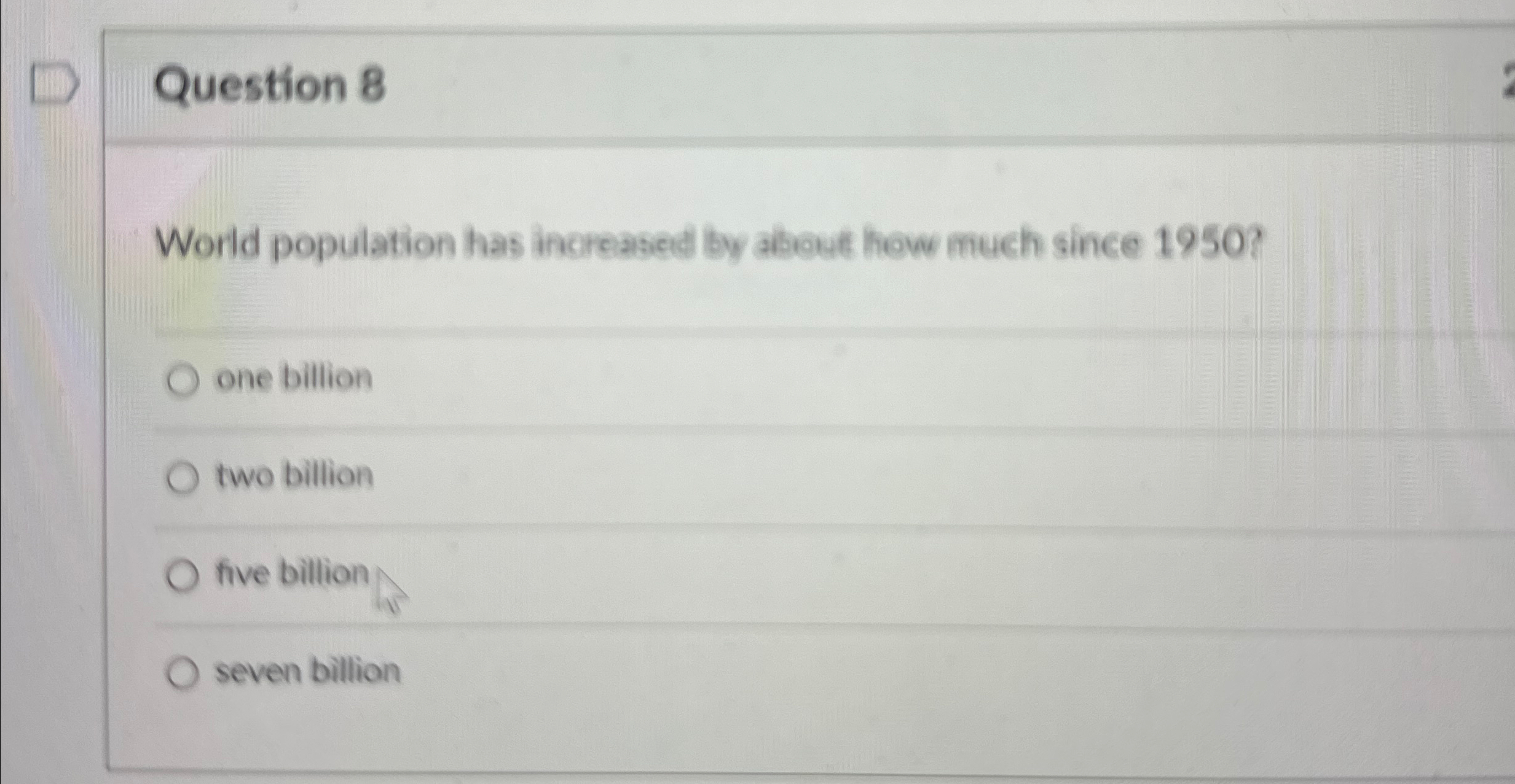 Solved Question 8World population has increased by about hew | Chegg.com