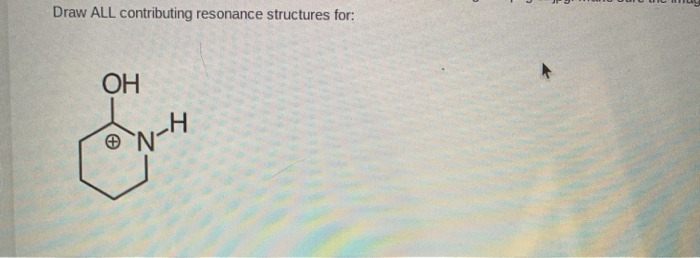 Solved Draw ALL contributing resonance structures for: OH | Chegg.com