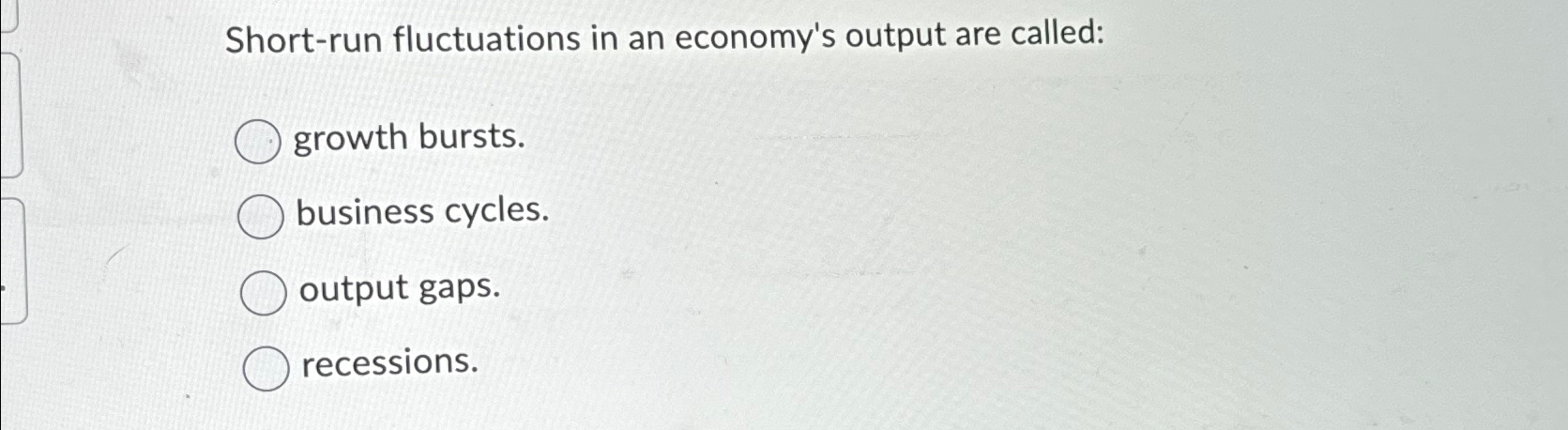 Solved Short-run fluctuations in an economy's output are | Chegg.com