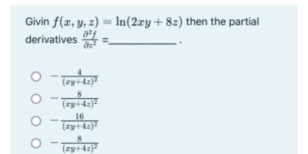 Solved Givin f(x,y,z)=ln(2xy+8z) then the partial | Chegg.com