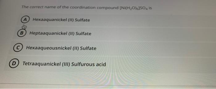 Solved The correct name of the coordination compound | Chegg.com