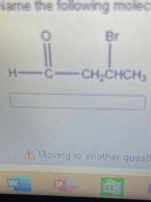 Solved Name the following moles H-C-CH2CHCH: Moving to | Chegg.com