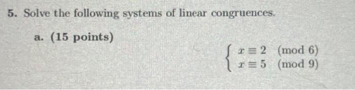 Solved 5. Solve the following systems of linear congruences. | Chegg.com