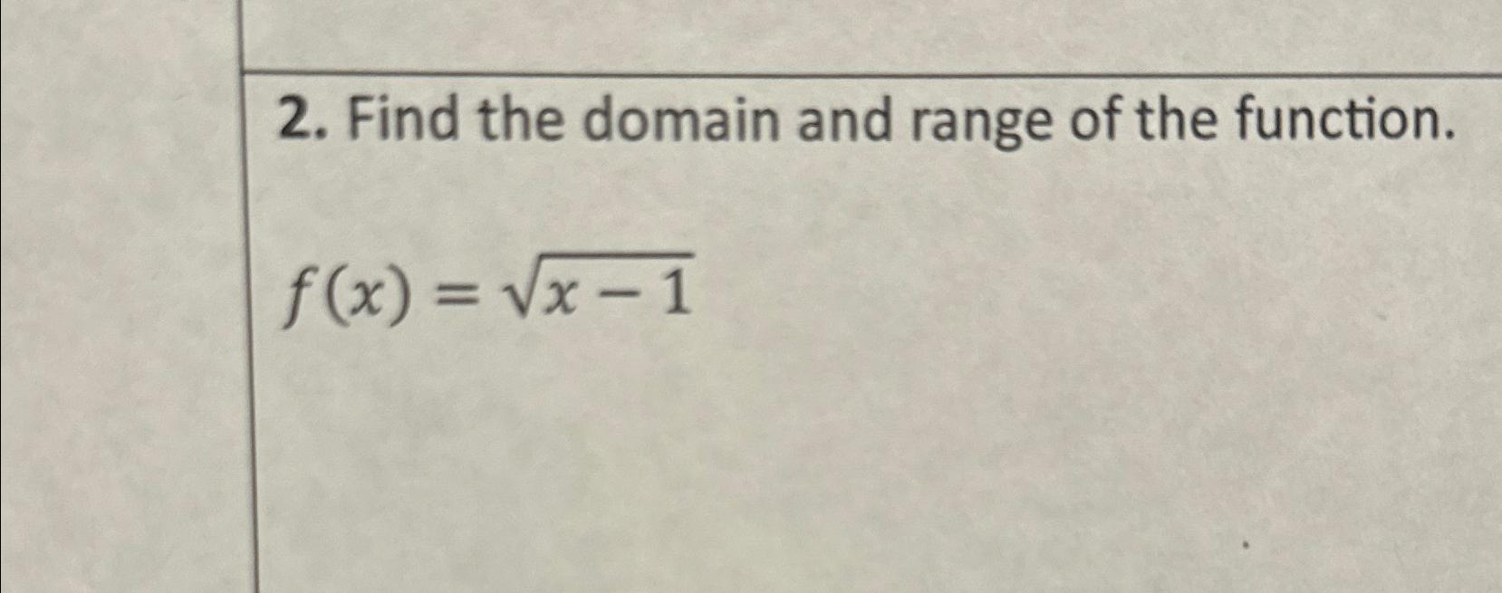 Solved Find the domain and range of the function.f(x)=x-12 | Chegg.com