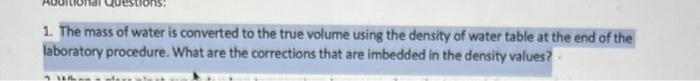 Solved 1. The mass of water is converted to the true volume | Chegg.com
