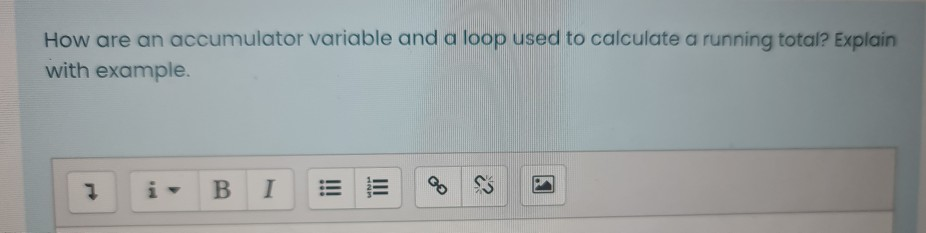 Solved How are an accumulator variable and a loop used to | Chegg.com