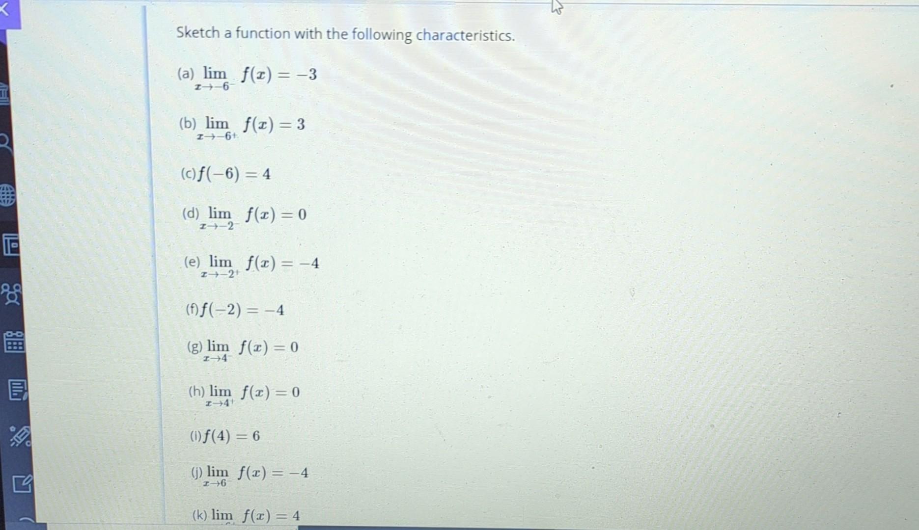 Solved Sketch a function with the following characteristics. | Chegg.com