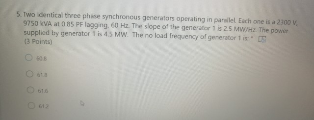 Solved 5. Two identical three phase synchronous generators | Chegg.com