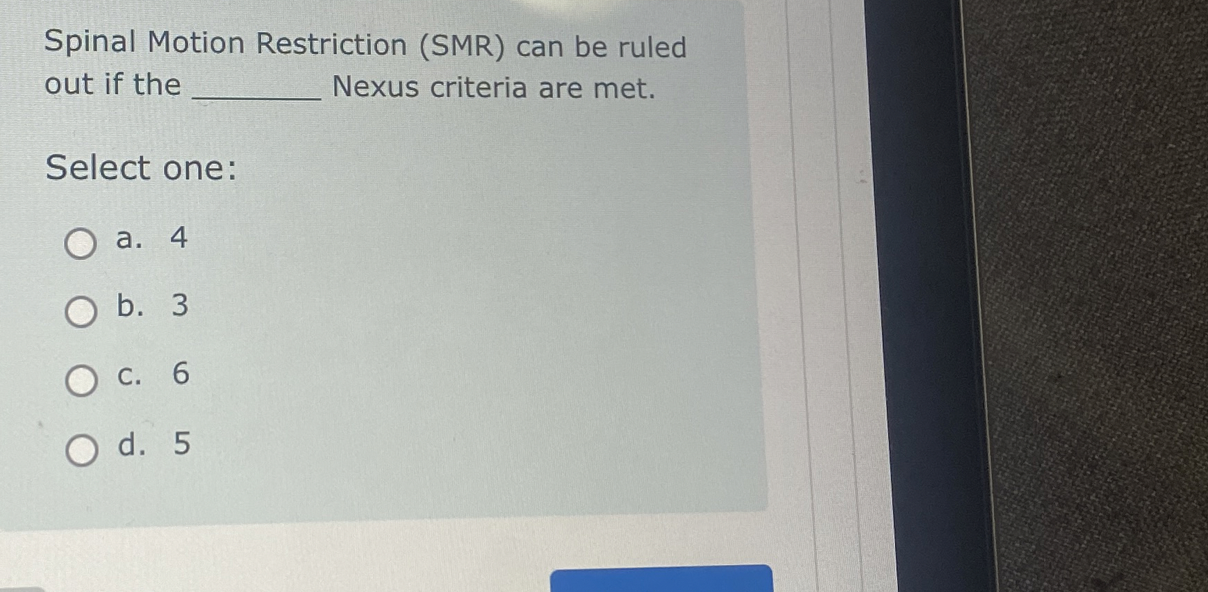 Solved Spinal Motion Restriction (SMR) ﻿can be ruled out if | Chegg.com