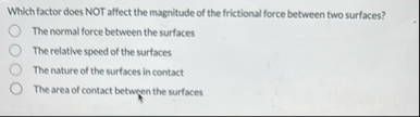 Solved Which factor does NOT affect the magnitude of the | Chegg.com