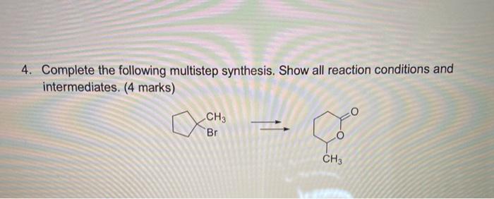 Solved 4. Complete the following multistep synthesis. Show | Chegg.com