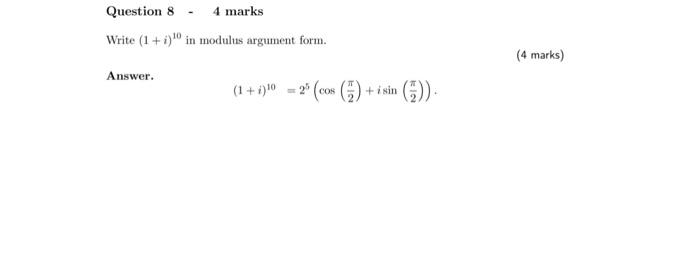 Solved Write (1+i)10 in modulus argument form. (4 marks) | Chegg.com