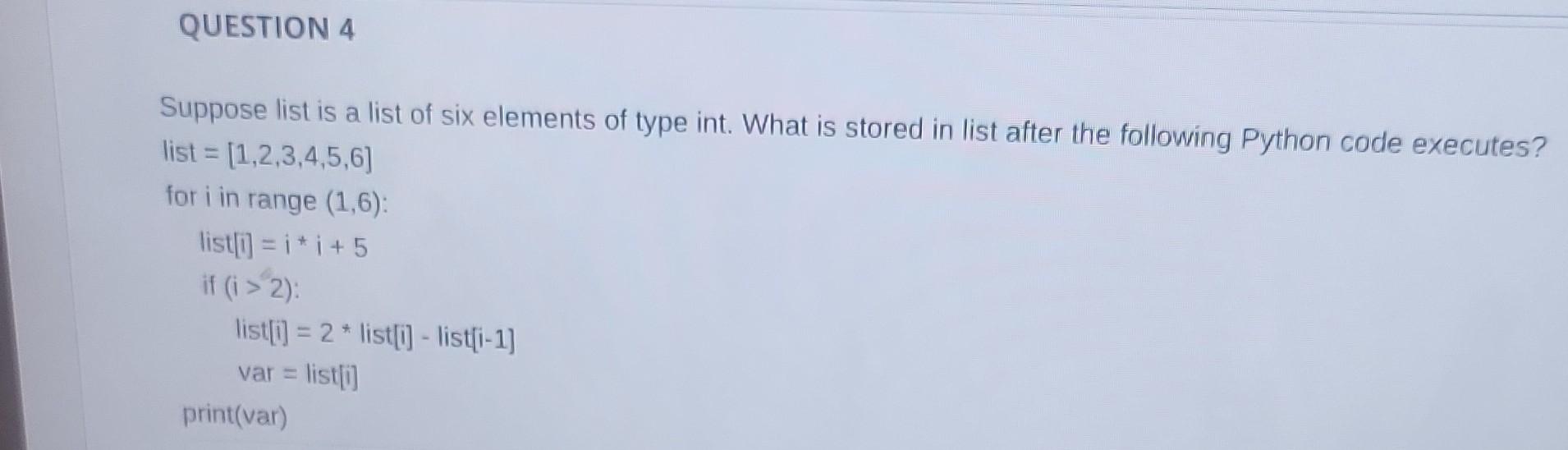 Solved Suppose list is a list of six elements of type int. | Chegg.com