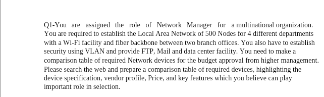 Solved Q1-You are assigned the role of Network Manager for a | Chegg.com