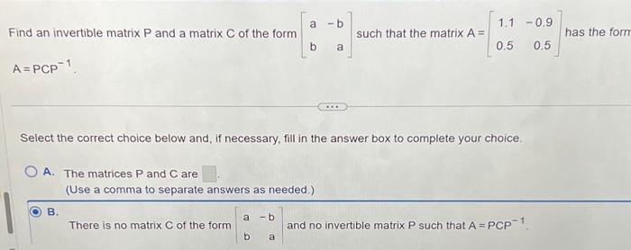 Solved Find an invertible matrix P and a matrix C of the | Chegg.com