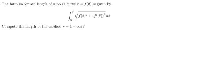 Solved The formula for arc length of a polar curve r=f(θ) is | Chegg.com