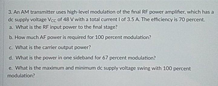 Solved 3. An AM transmitter uses high-level modulation of | Chegg.com
