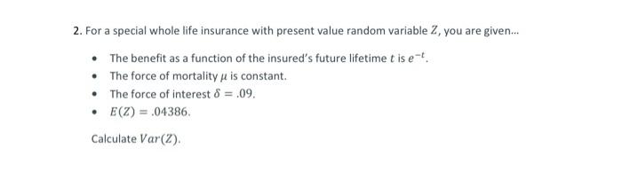 Solved 2. For a special whole life insurance with present | Chegg.com