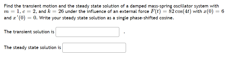 Solved Find the transient motion and the steady state | Chegg.com