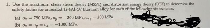 Solved 1. Use the maximum shear stress theory (MSST) and | Chegg.com
