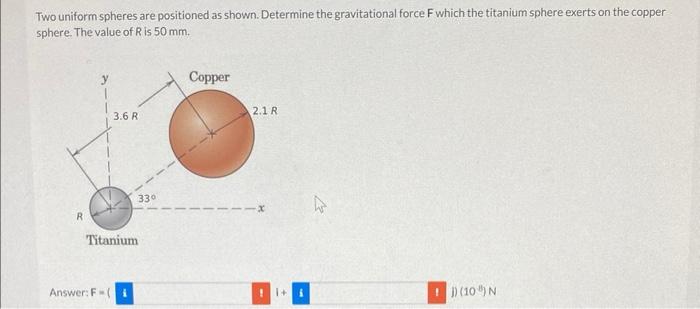 Solved Two uniform spheres are positioned as shown. | Chegg.com