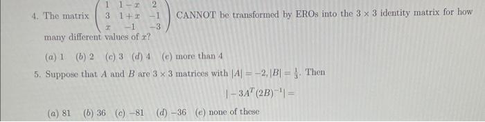 Solved 11- 2 4. The matrix 3 + 1 CANNOT be transformed by | Chegg.com