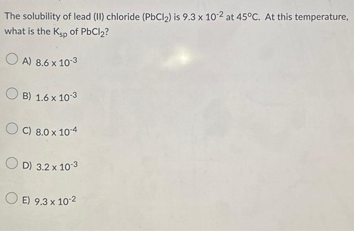 The solubility of lead (II) chloride (PbCl2) is | Chegg.com