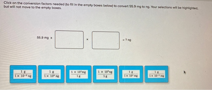 Solved Click on the conversion factors needed to fill in the | Chegg.com