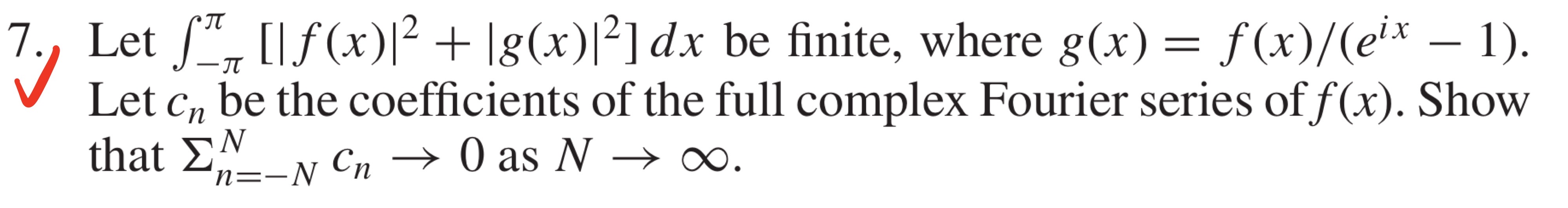 Solved Let ∫-ππ[|f(x)|2+|g(x)|2]dx ﻿be finite, where | Chegg.com