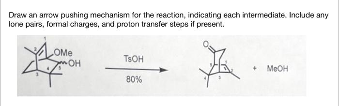 Solved Draw an arrow pushing mechanism for the reaction, | Chegg.com