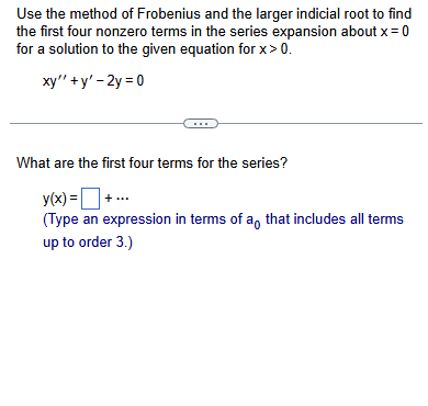 Solved Use the method of Frobenius and the larger indicial | Chegg.com