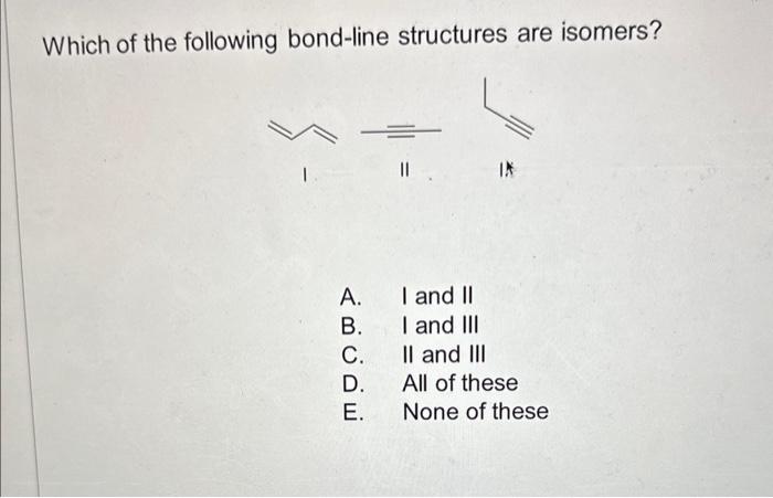 Solved Which of the following bond-line structures are | Chegg.com