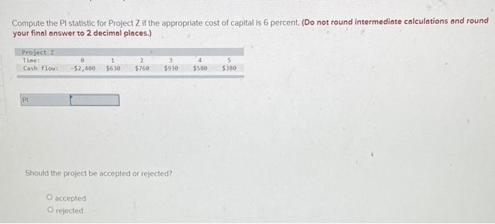 Solved Compute the PI statistic for Project Z if the | Chegg.com