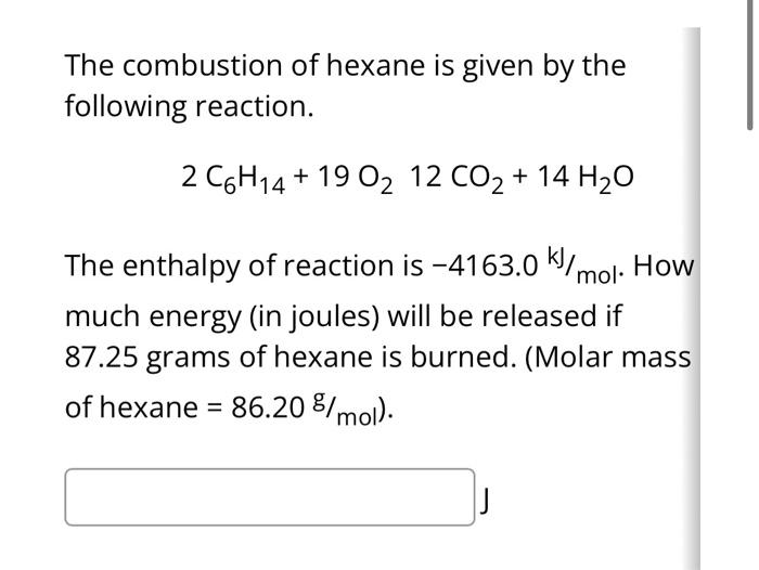 Solved The combustion of hexane is given by the following | Chegg.com