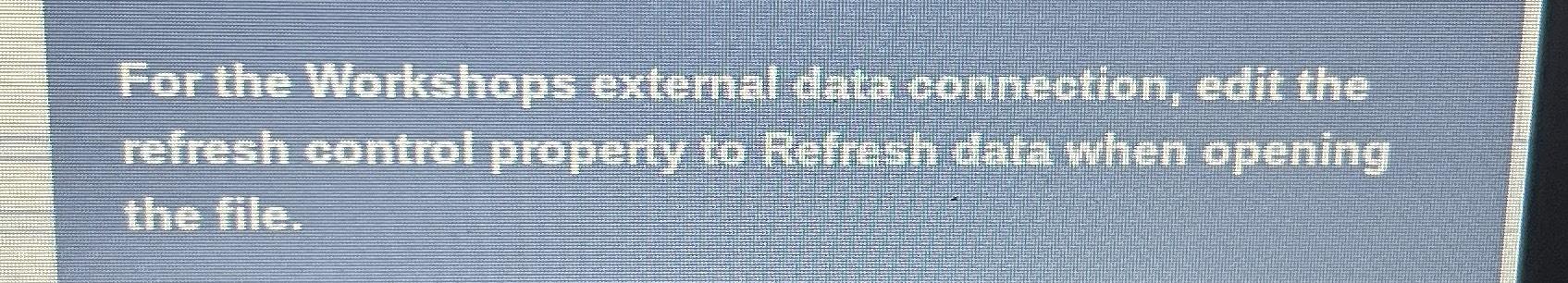Solved For the Workshops external data conneotion, edit the | Chegg.com