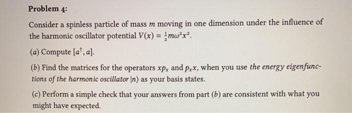 Solved Problem 4 Consider A Spinless Particle Of Mass M