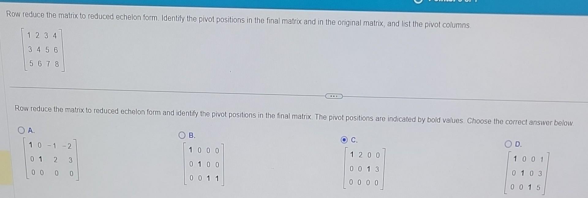 [solved] Row Reduce The Matrix To Reduced Echelon