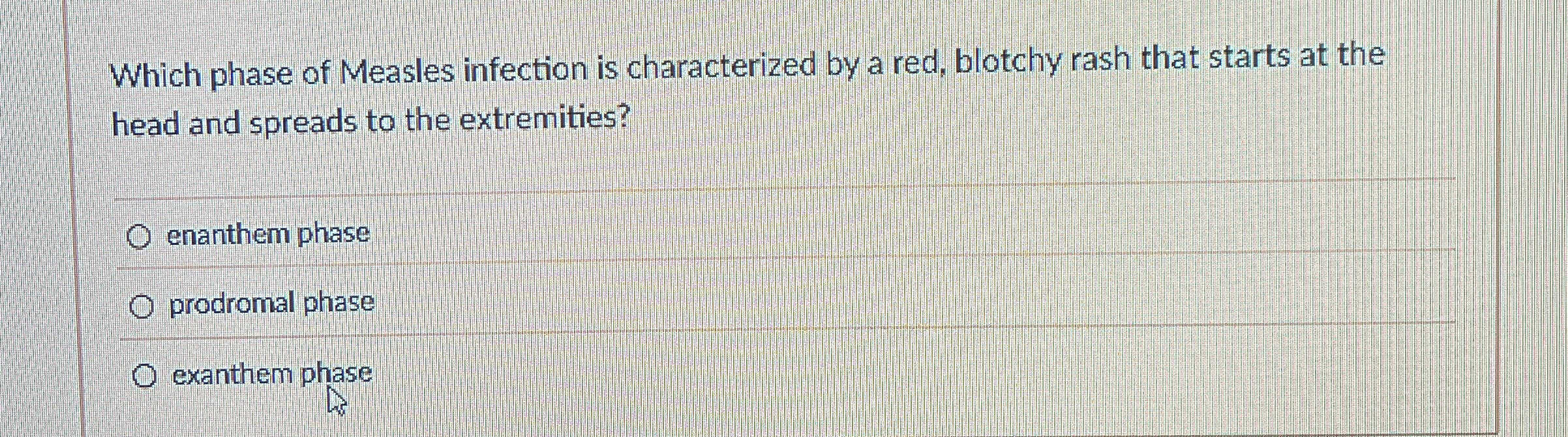 Solved Which phase of Measles infection is characterized by | Chegg.com