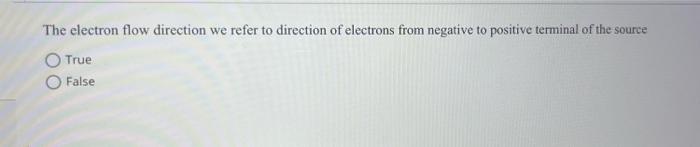 Solved The electron flow direction we refer to direction of | Chegg.com