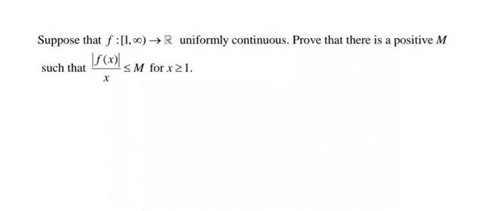 Solved Suppose that f :[1,0)→ R uniformly continuous. Prove | Chegg.com
