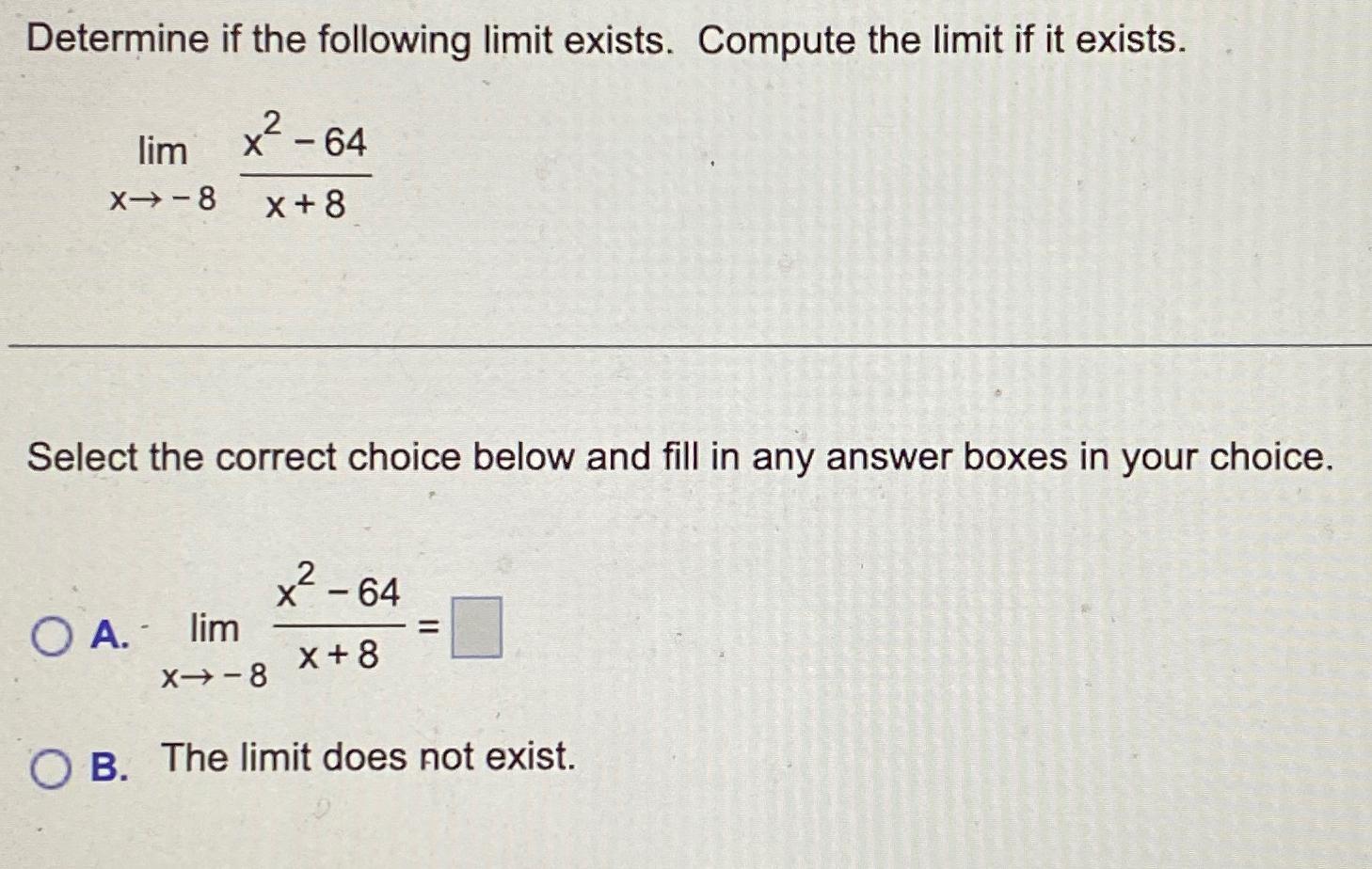 Solved Determine if the following limit exists. Compute the | Chegg.com