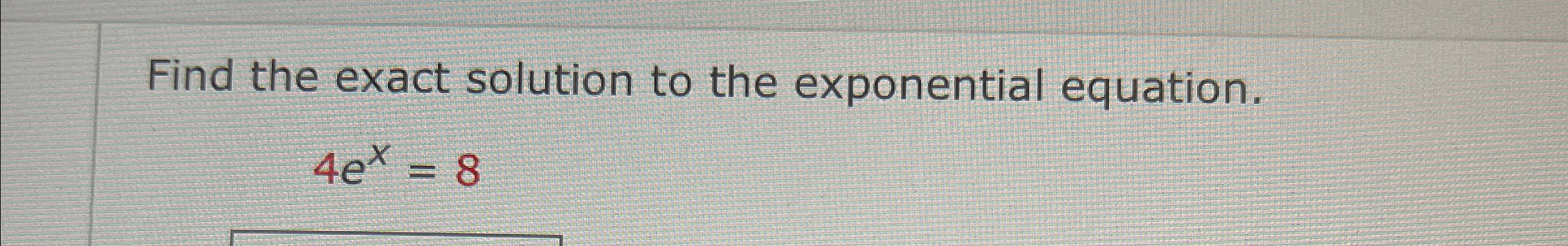 Solved Find the exact solution to the exponential | Chegg.com