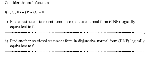 Solved Consider the truth function f(P,Q,R)=(P→Q)→R a) Find | Chegg.com